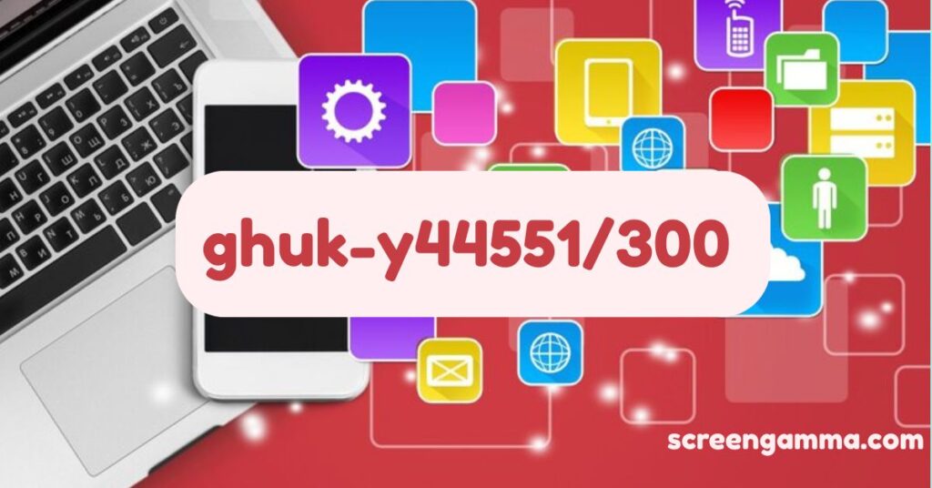 ghuk-y44551/300 Understanding its Versatile Applications